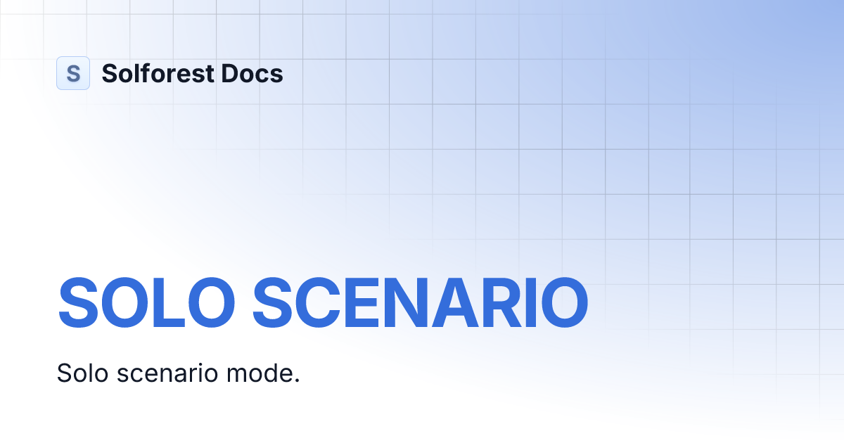 SOLO SCENARIO | Solforest Docs
